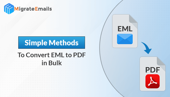 Simple Methods to Convert EML to PDF in Bulk