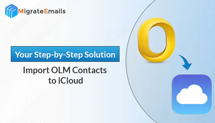 Import OLM Contacts to iCloud: Your Step-by-Step Solution